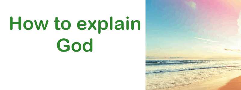 How To Define God How To Explain Define Or Explain God In Front Of 